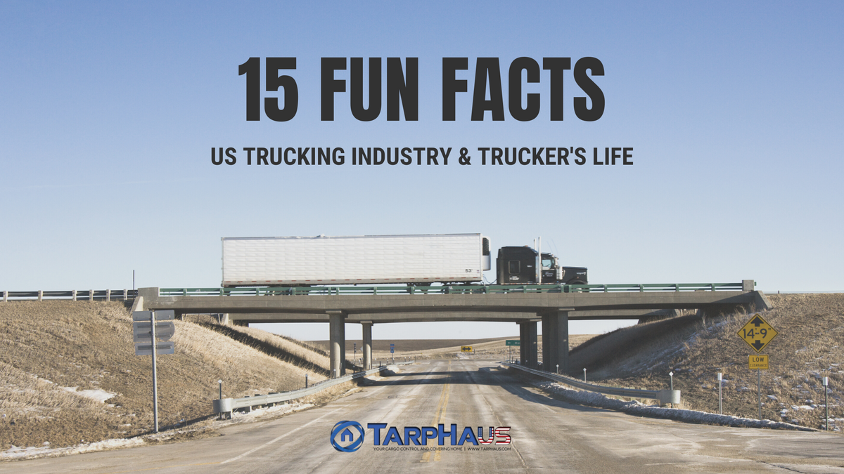 15 FUN FACTS ABOUT THE US TRUCKING INDUSTRY — TarpHaus